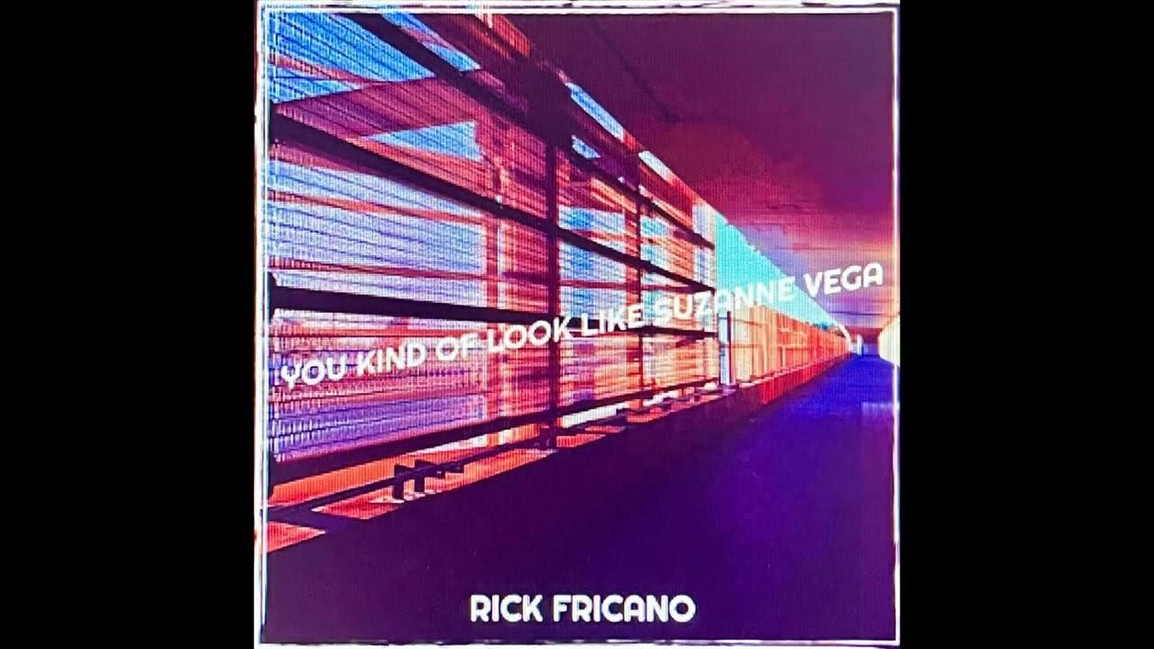 You Kind Of Look Like Suzanne Vega (Rick Fricano Original) - YouTube