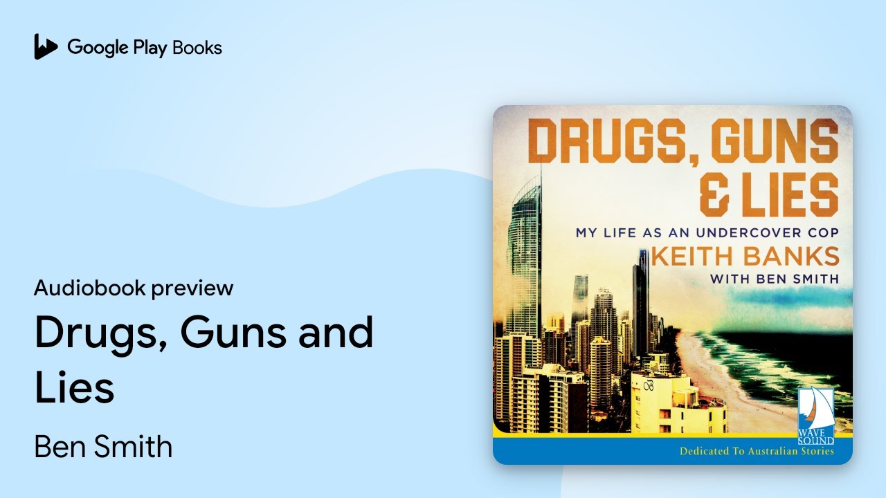 Drugs, Guns and Lies by Ben Smith · Audiobook preview - YouTube