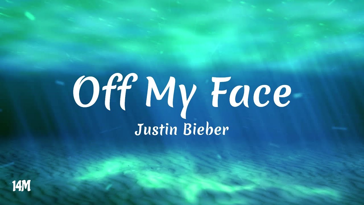 Off My Face Justin Bieber Lyrics YouTube off-my-face-justin-bieber-lyrics-youtube