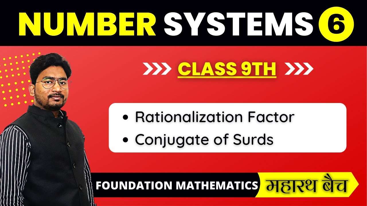 Number Systems 06 | Rationalization Factor & Conjugate of Surds | Class ...
