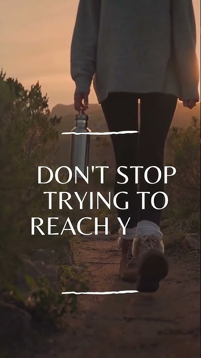 Don't stop trying to reach your goal - YouTube Don't stop trying to reach your goal - YouTube