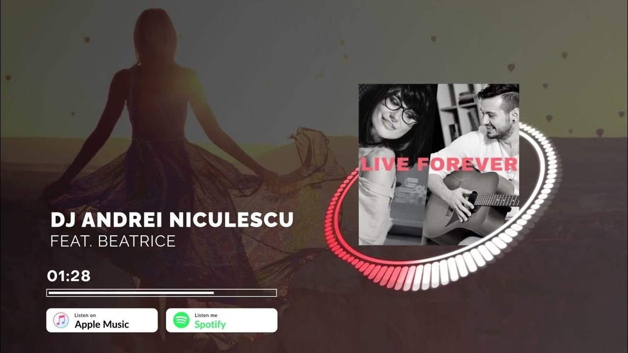 DJ Andrei Niculescu feat. Beatrice - Live Forever | Official Audio - YouTube