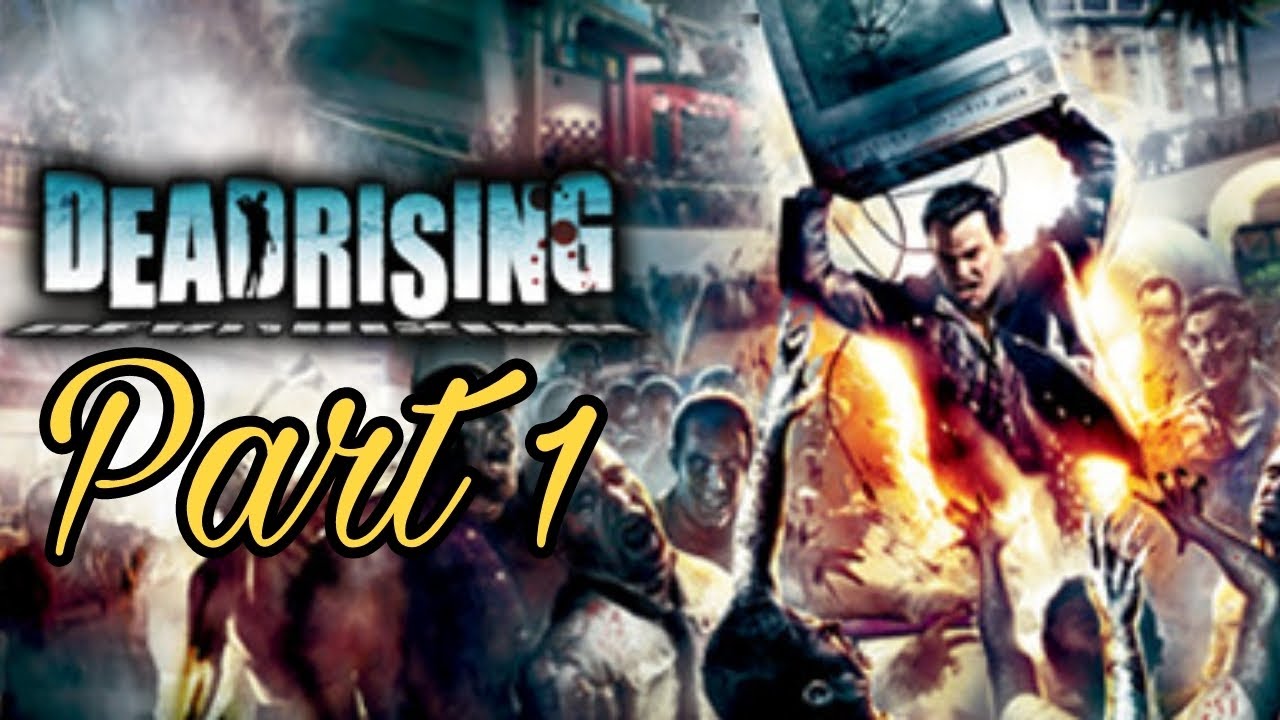 Let's Play Dead Rising 1: Remastered (Xbox One) - Part 1 1080p60 HD ...
