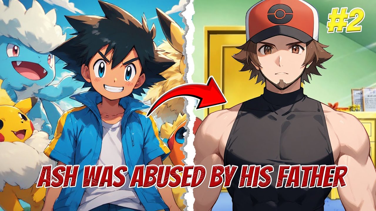 What If pokemon ash was abused by his Father Part-2 Ash Pain Caught the ...