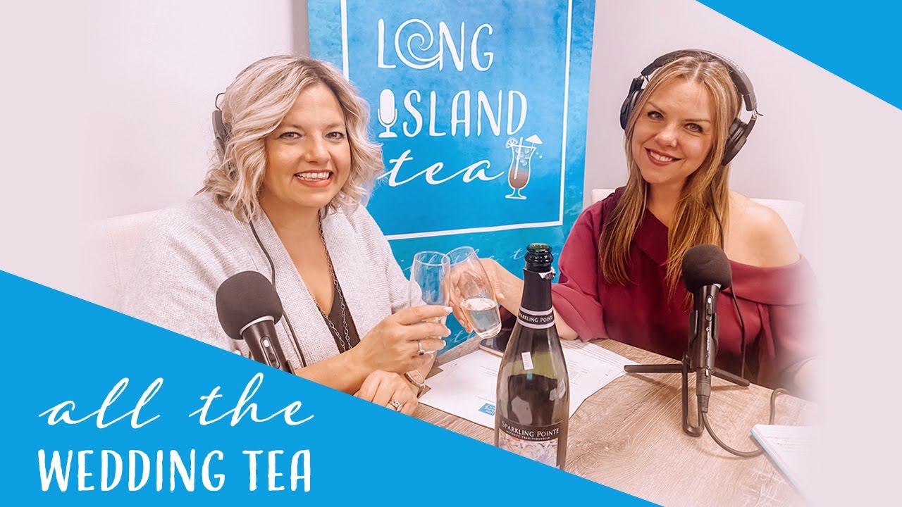 Long Island Tea Podcast: All the Wedding Tea! - YouTube