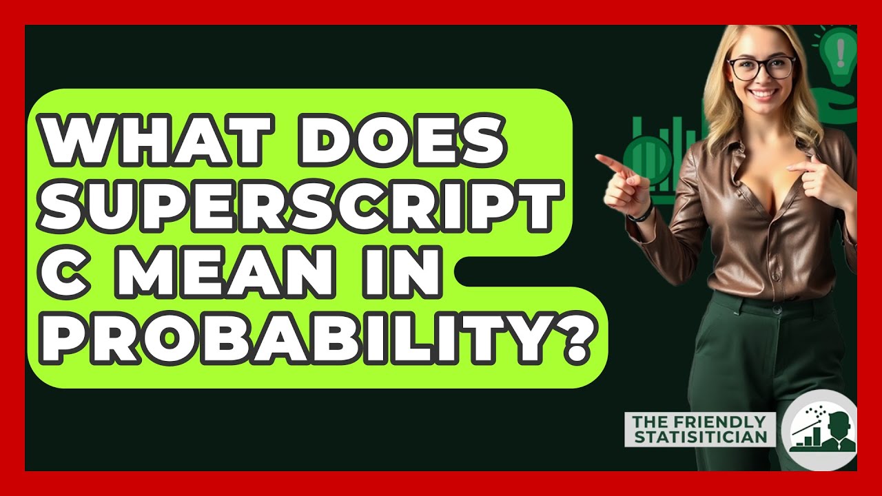 What Does Superscript C Mean In Probability The Friendly what-does-superscript-c-mean-in-probability-the-friendly