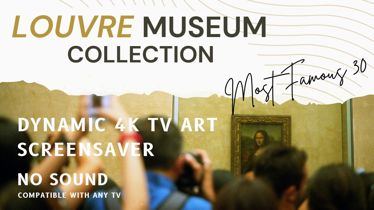Louvre Museum Experience: Tv Art Animated Screensaver | 30 Masterpieces ...