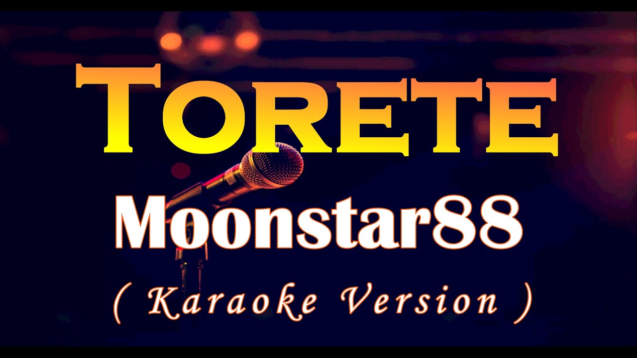 Torete Moonstar88 Karaoke Version - YouTube