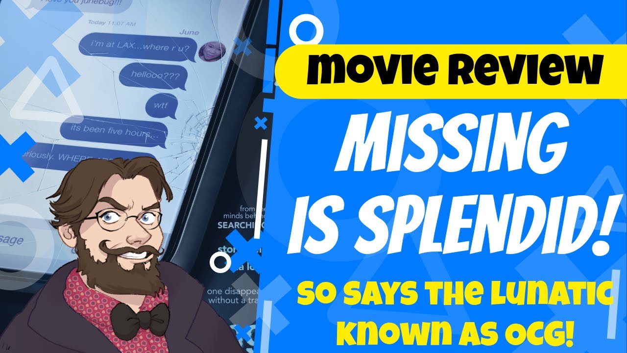 Missing - 2023 (MOVIE REVIEW) With the lunatic known as OCG - YouTube