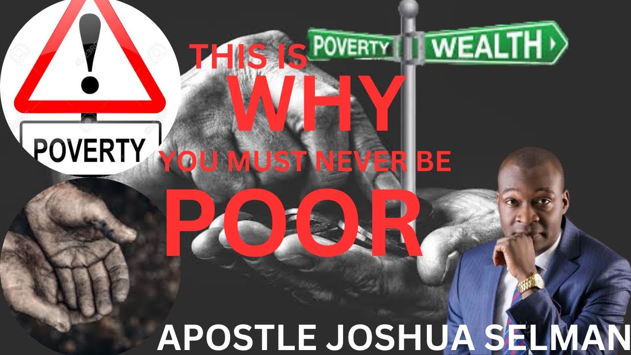 This is why you must never be poor//APOSTLE JOSHUA SELMAN # ...