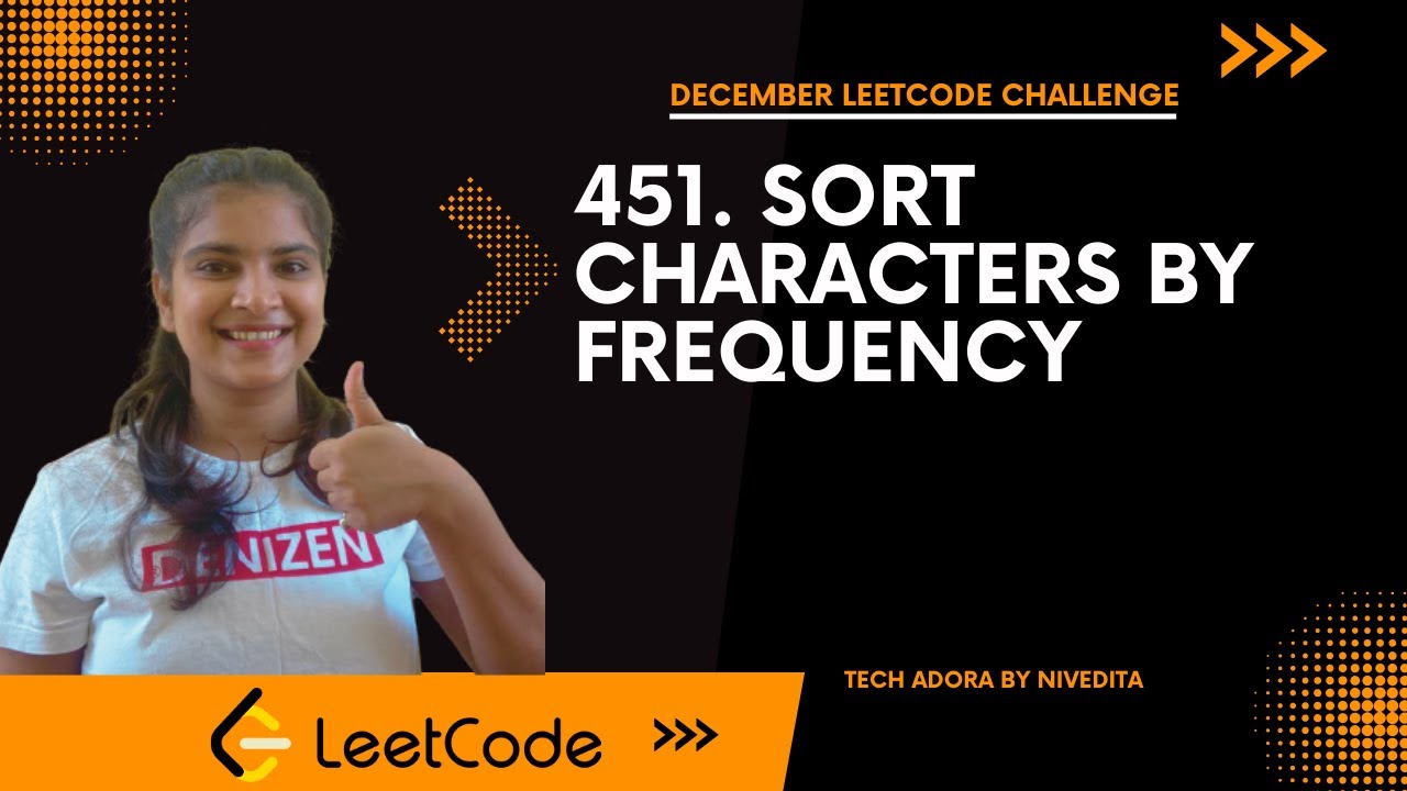 451 Sort Characters By Frequency Youtube