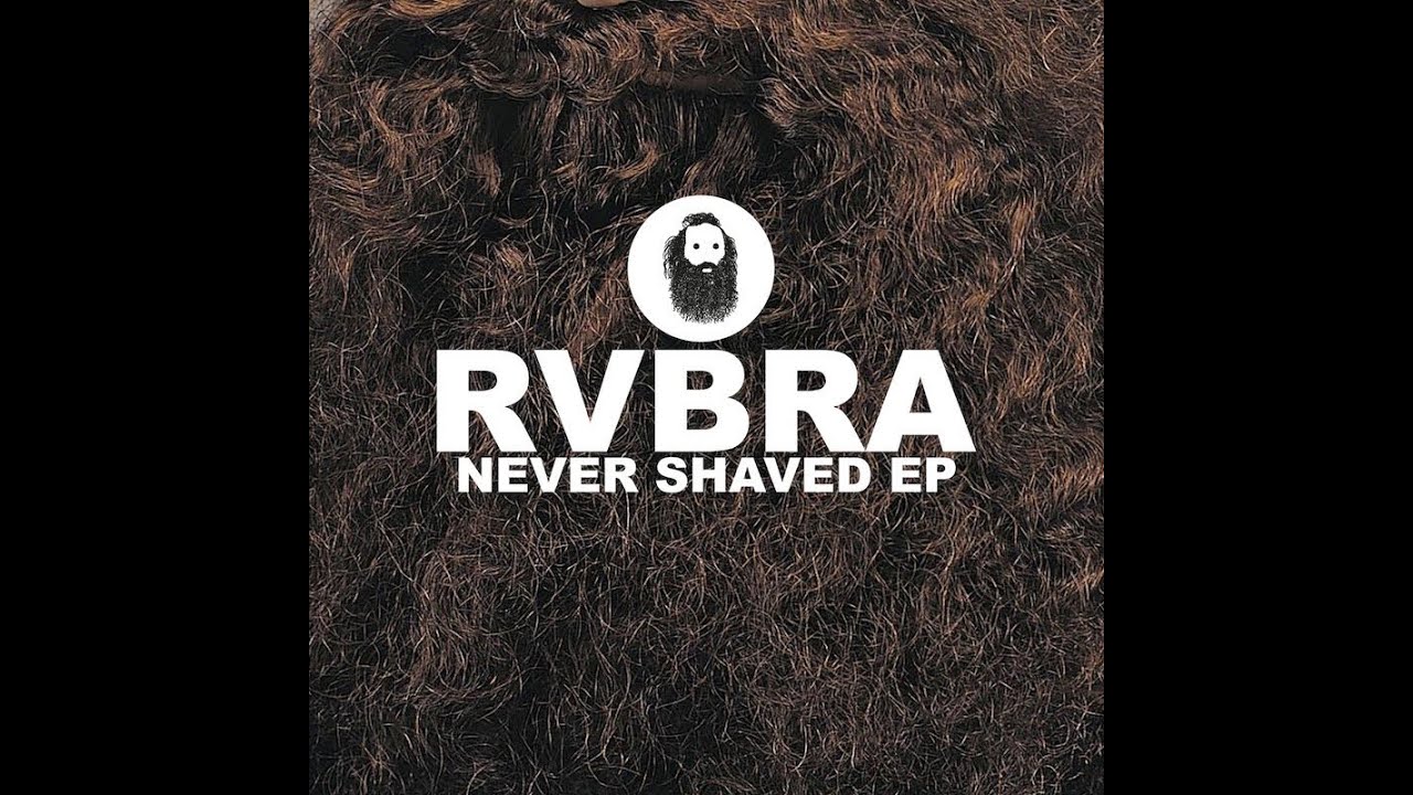 Rvbra - Never Shaved (Original Mix) - YouTube