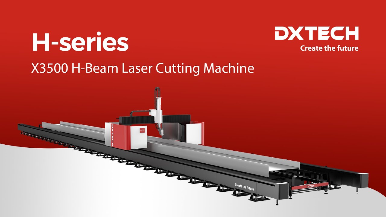 DXTECH Top Ranked X3500 12kW Fiber Laser Cutting Machine for H Steel ...