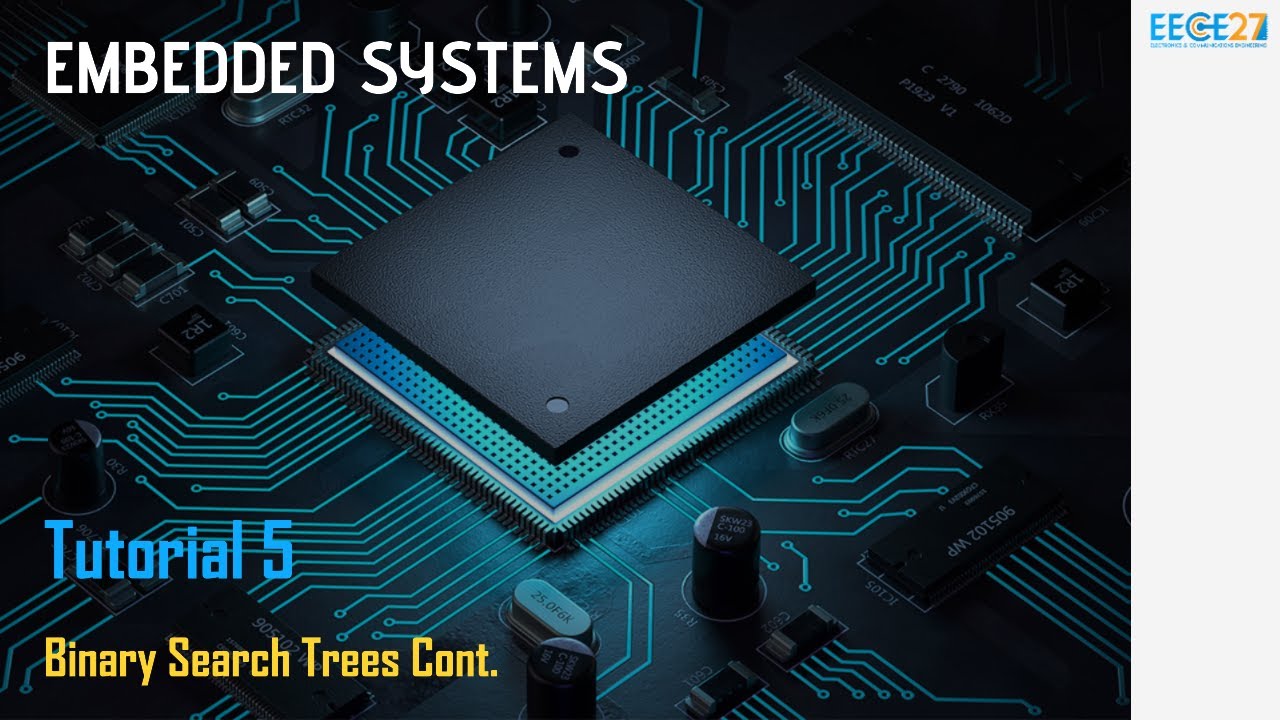 Embedded Systems || Tutorial 5 - Binary Search Trees Cont. - YouTube