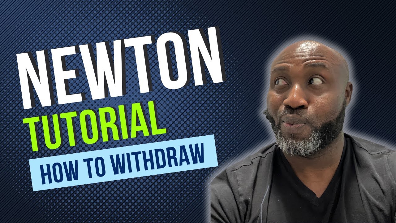 Newton Tutorial: How To Withdraw Your Funds - YouTube