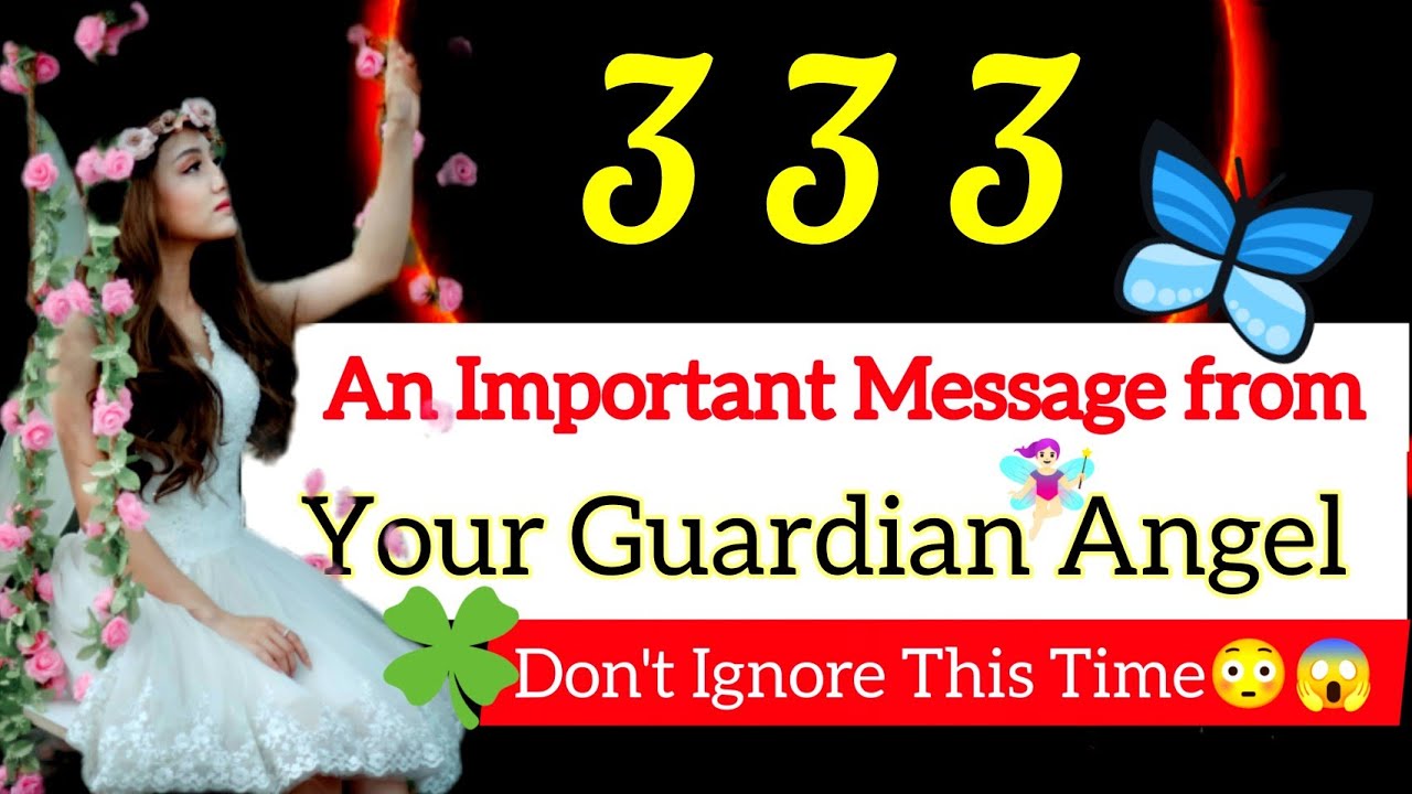 333 an important message from your guardian angel god's message today ...