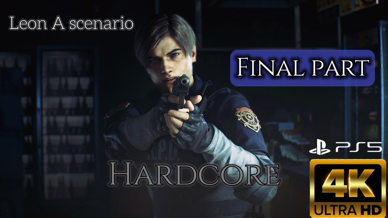 Resident Evil 2 Final Part Leon A Scenario (Hardcore) PS5 4k HDR playthough - YouTube