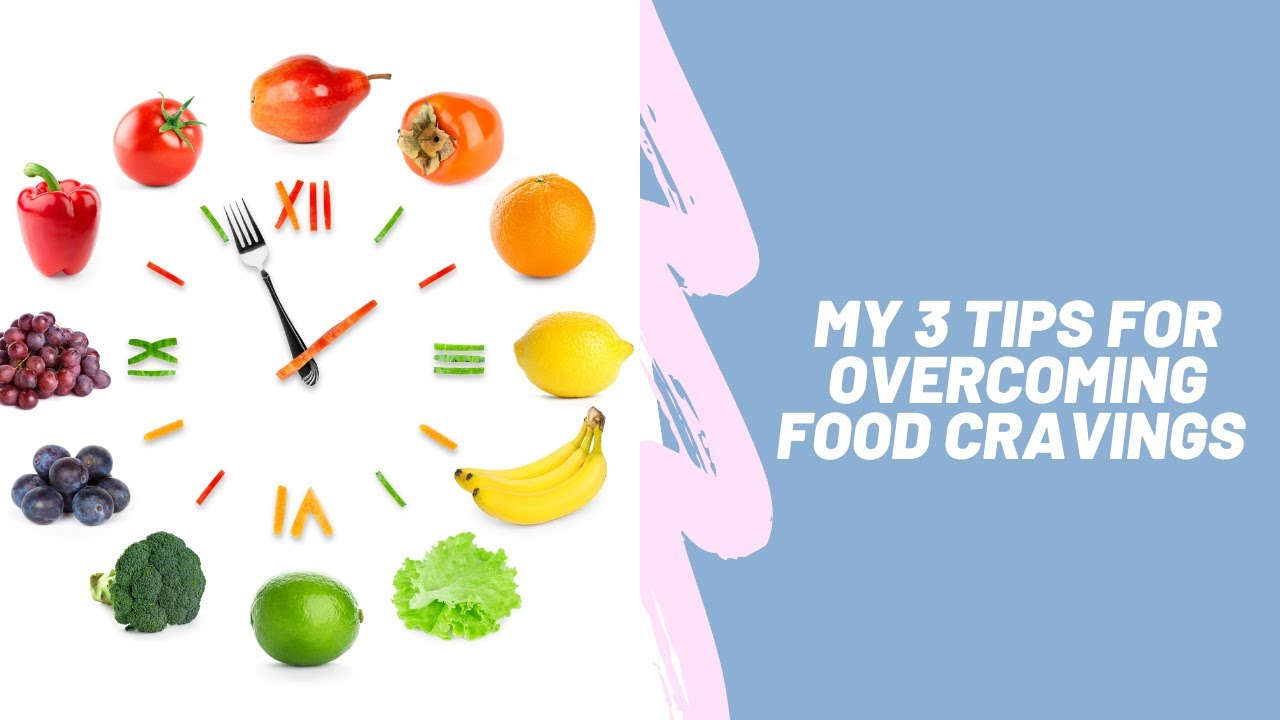 My Top 3 Tips for Overcoming Cravings - YouTube