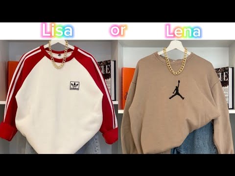 Lisa or Lena , clothes,accessories, shoes,cute cases...(would u rather)choose one #lisaorlena