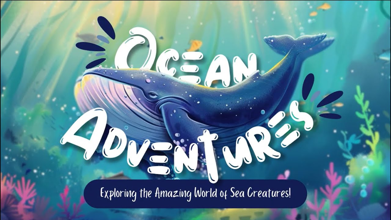 Ocean Adventures Exploring the Amazing World of Sea Creatures - YouTube