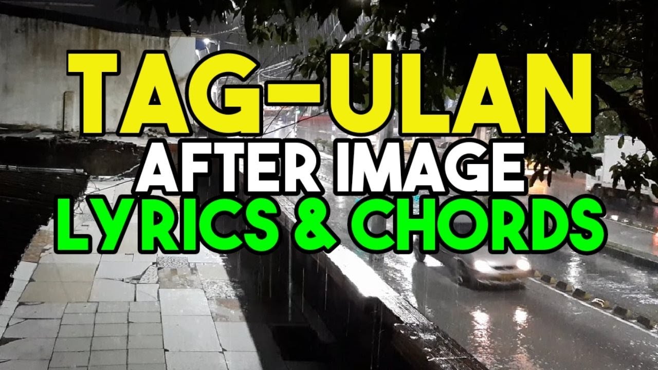 TAG ULAN - AFTER IMAGE WENCY CORNEJO | LYRICS AND CHORDS | OPM HIT SONG ...