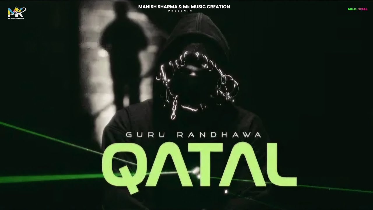 Guru Randhawa - QATAL - Without Prejudice | New Punjabi Song 2025 | Mk.Digital | Mk Music ...