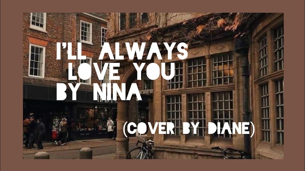 I'll always love you // Nina (cover by Diane) - YouTube