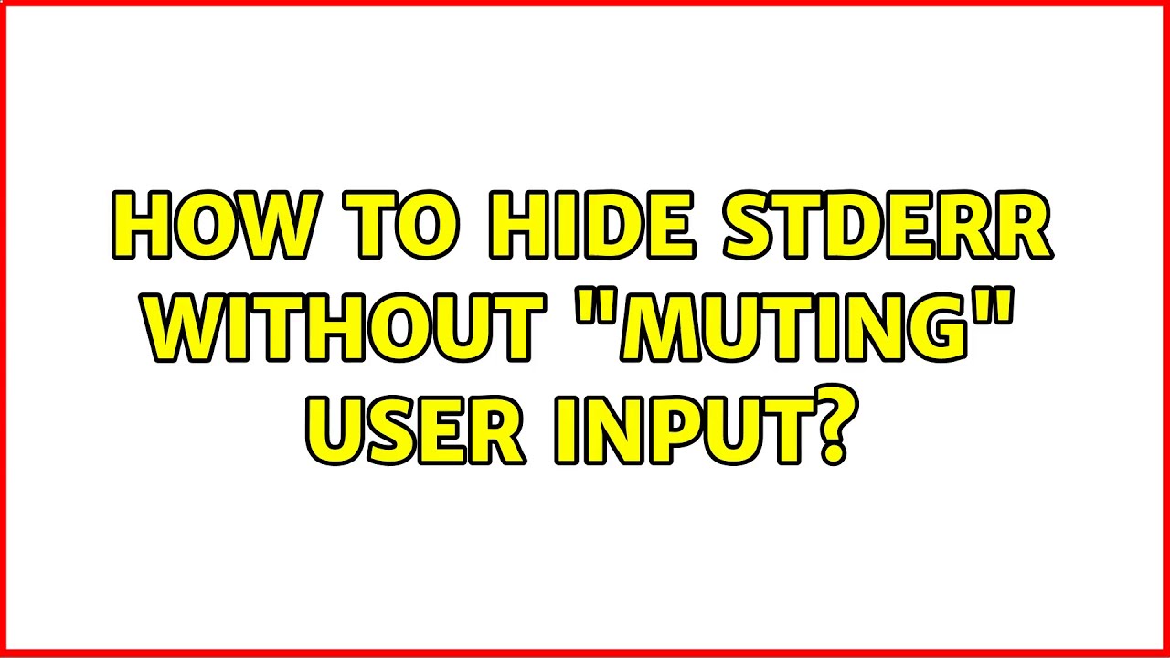 Ubuntu How To Hide Stderr Without muting User Input YouTube ubuntu-how-to-hide-stderr-without-muting-user-input-youtube