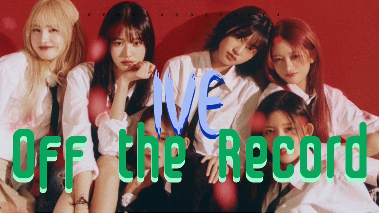 🌱IVE - OFF THE RECORD sub ita [Color Coded_Han_Rom_Ita] - YouTube