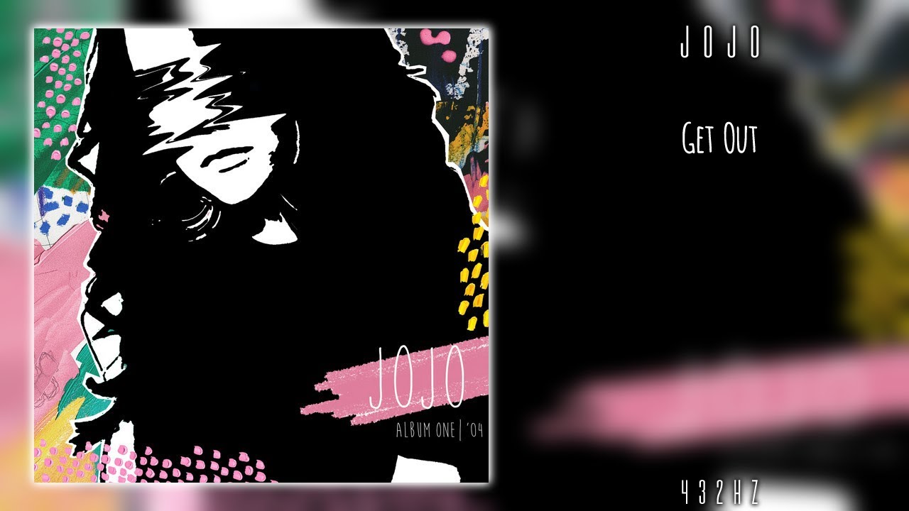 JoJo - Get Out (2018) [432Hz] - YouTube