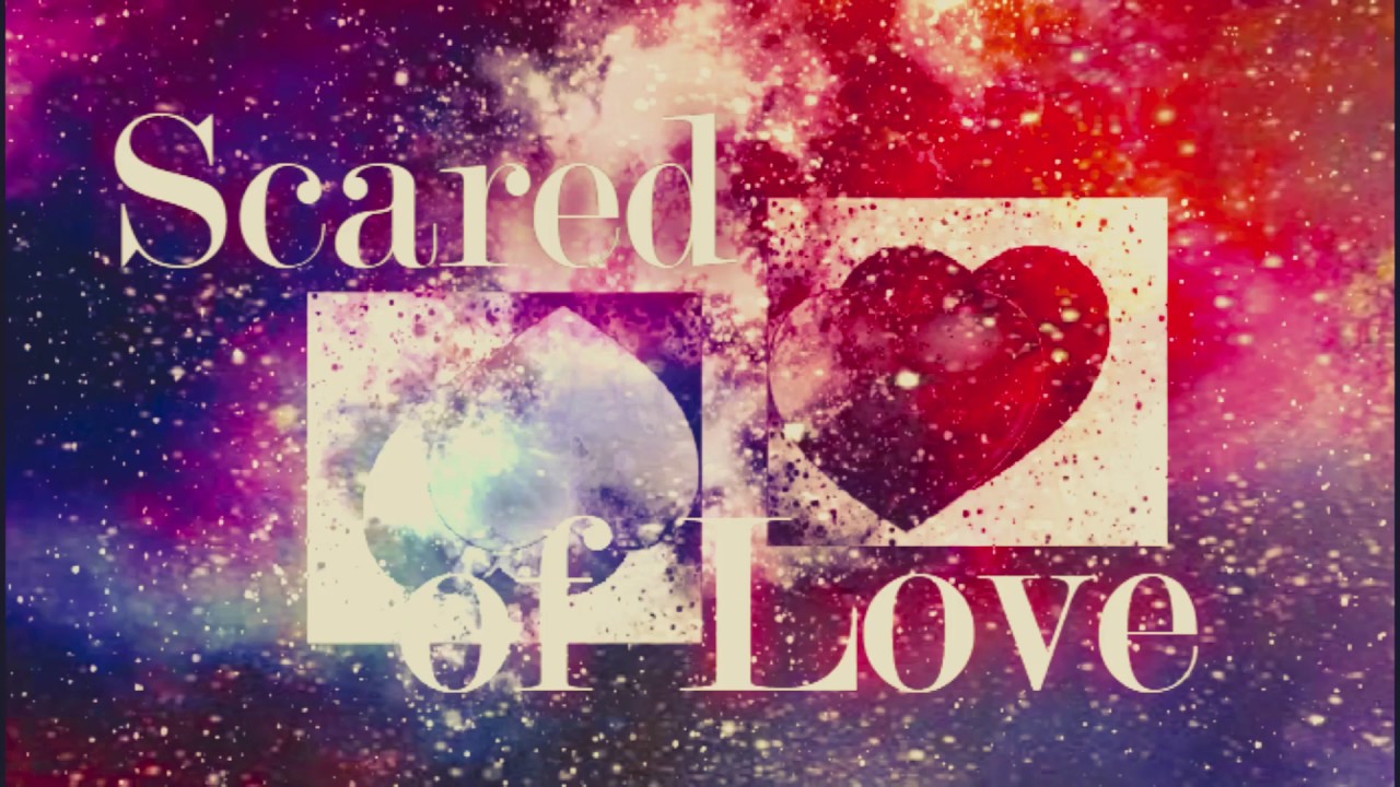 Scared of Love - Is ♡ the Most Common Phobia? Heal, Love, Music. - YouTube