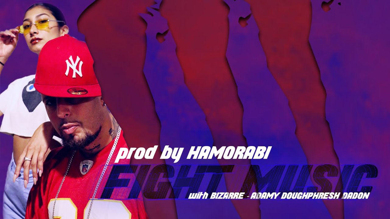 Hamorabi Feat. Bizarre/Doughphresh Da Don/Adamy - Fight Music (Official ...