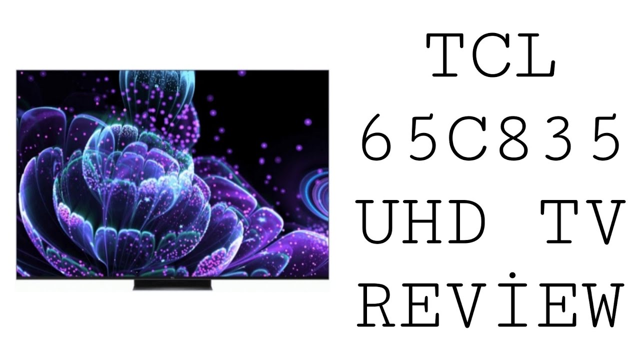 TCL 65C835 UHD TV REVİEW - TCL 65C835 UHD TV ALL FEATURES - YouTube