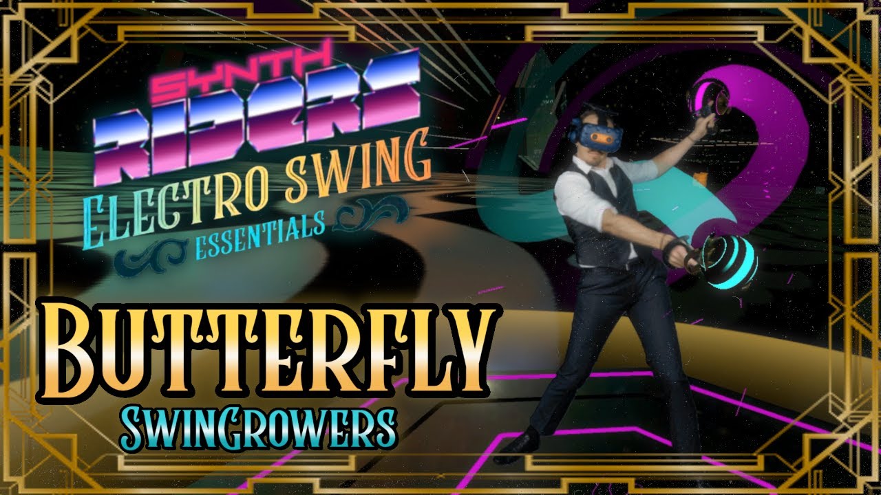 Electro Swing Synth Riders VR | BUTTERFLY - SwinGrowers - YouTube