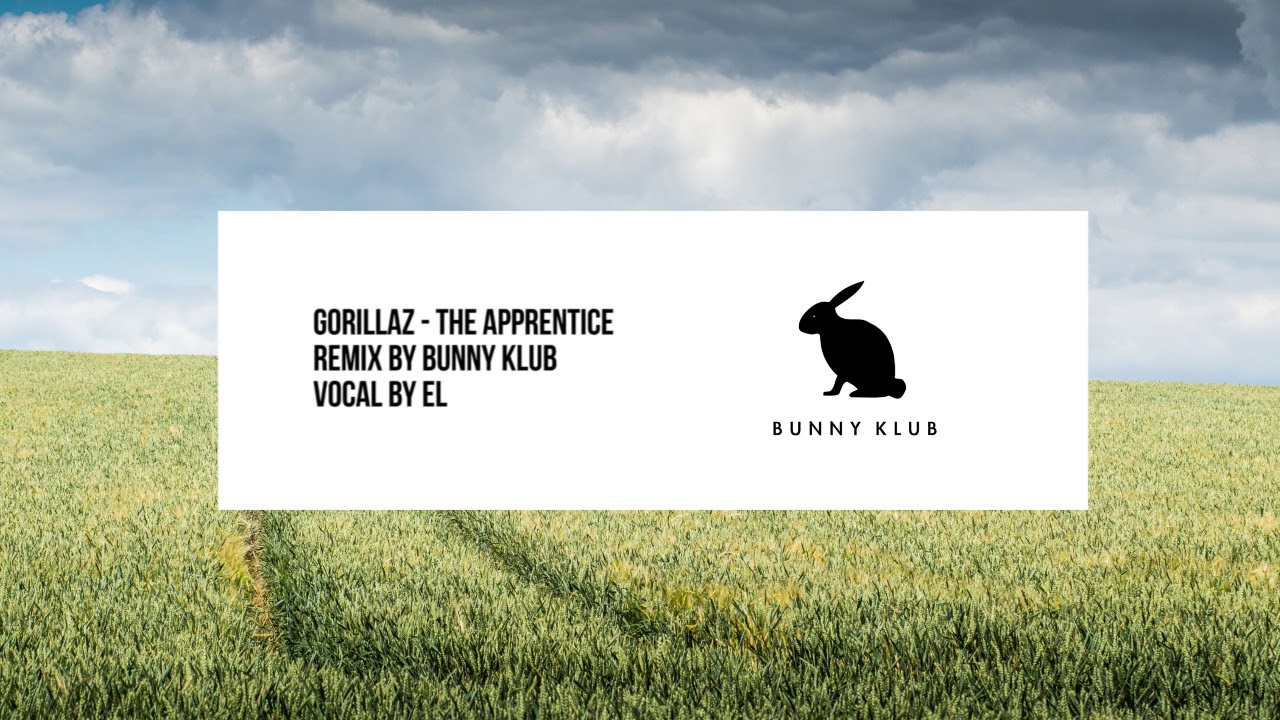 Gorillaz - The Apprentice (remix by Bunny Klub) - YouTube