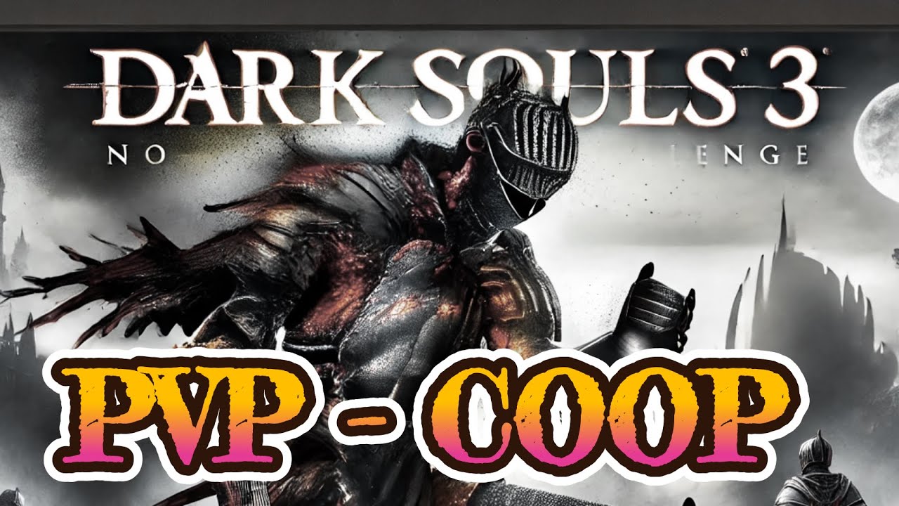 DARK SOULS 3: COOP - PVP - DROPS E AFINS! - YouTube
