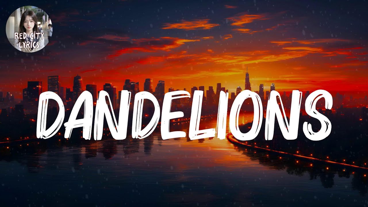 Dandelions - Ruth B. [Lyrics] | Shawn Mendes, Ellie Goulding, Calvin ...
