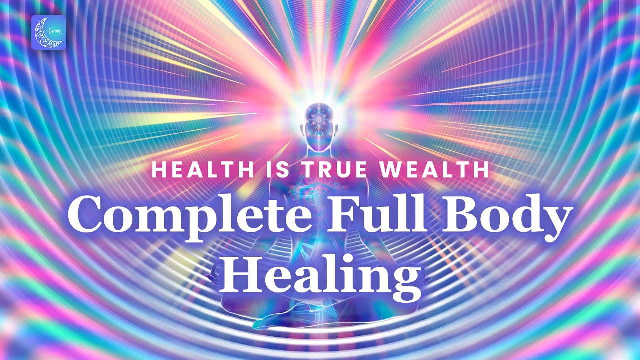 Health Is True Wealth - 285 Hz 528 Hz 852 Hz - Complete Full Body, Mind ...