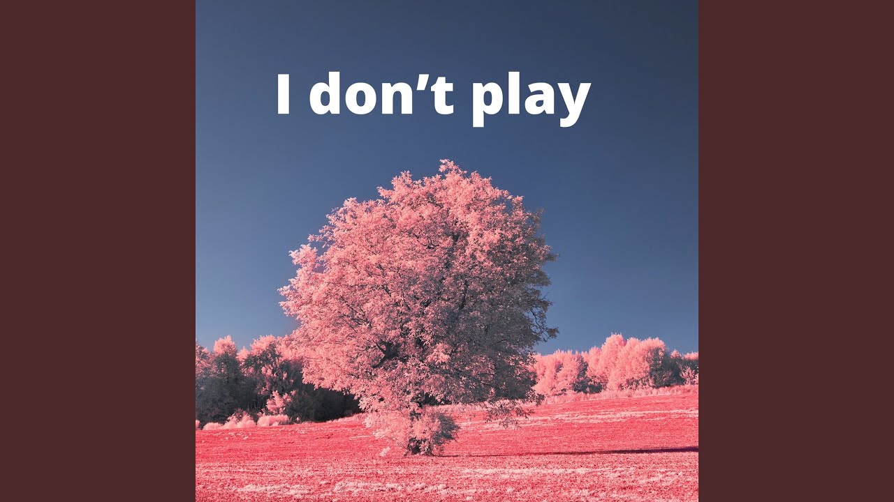 I DON T PLAY YouTube i-don-t-play-youtube