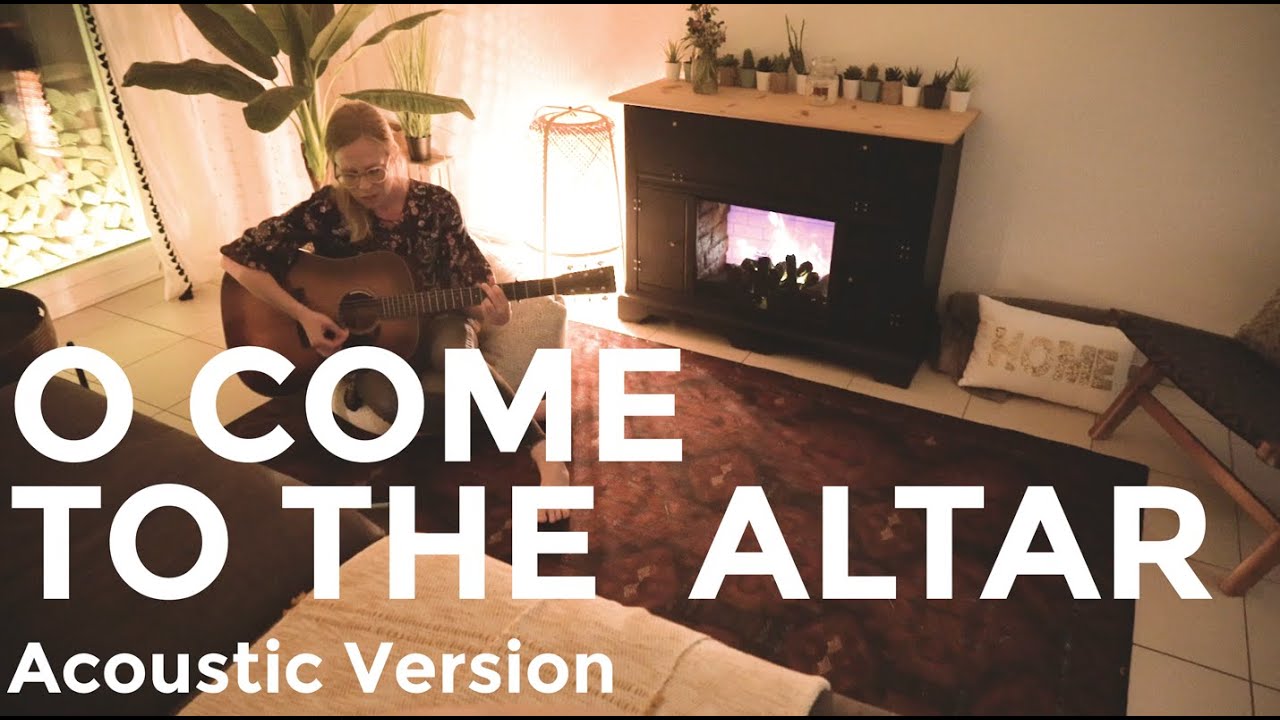 O Come To The Altar - Matt and Bethany Bossard - Living Room Acoustic ...