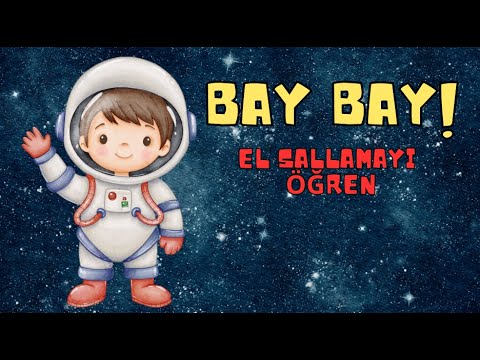 Bay Bay Şarkısı | 0-2 Yaş Bebekler için Eğlenceli El Sallama Şarkısı
