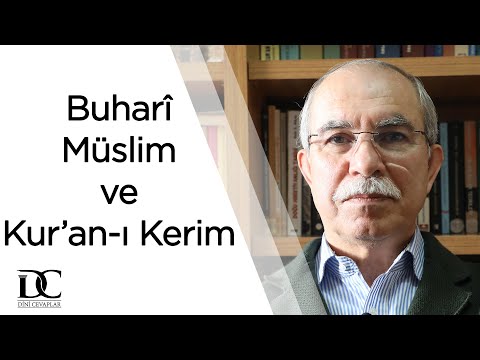 Buhari ve Müslim'de niçin Kur’an'a ve birbirlerine zıt rivayetler var? | Prof. Dr. Hayri Kırbaşoğlu
