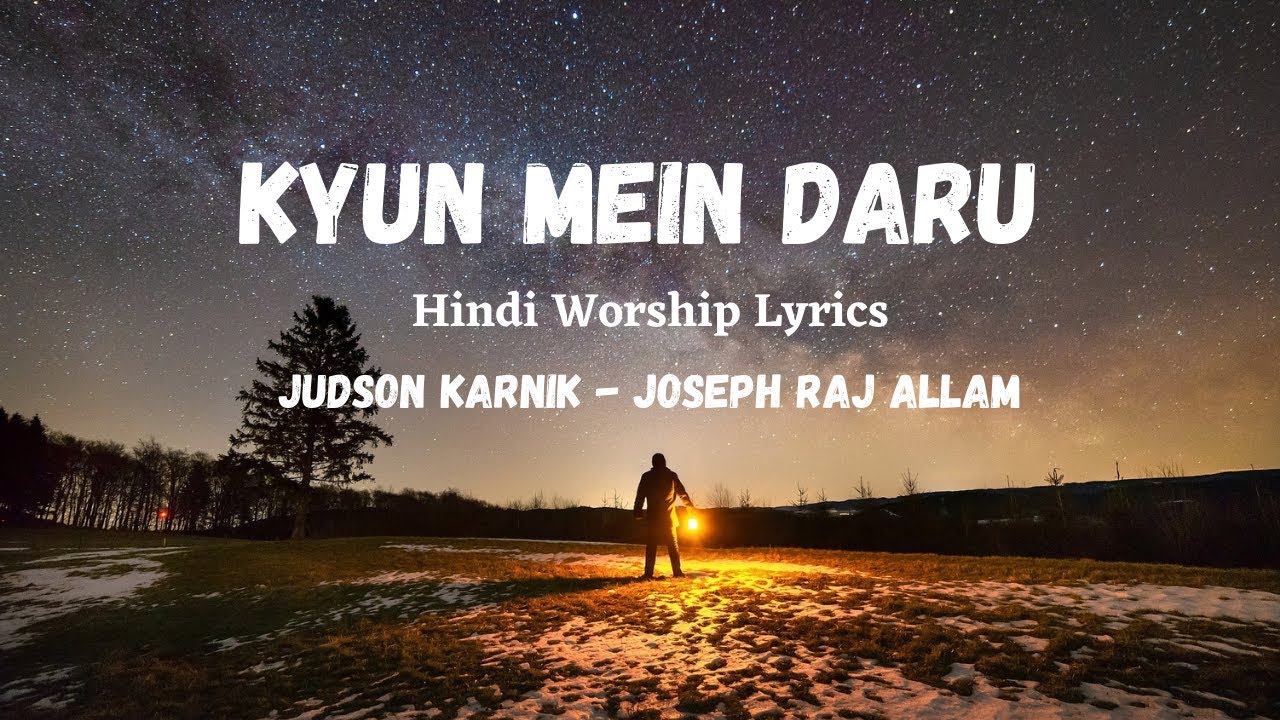 Kyun mein Daru || Ft. Judson Karnik - Joseph Raj Allam || Jesus Hindi ...
