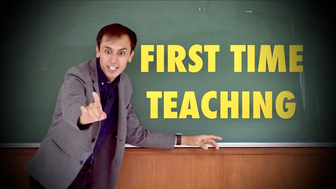 FIRST TIME TEACHER - YouTube