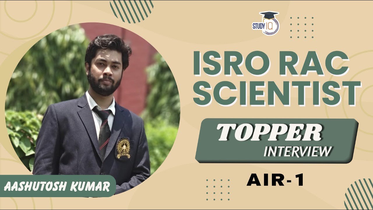 ISRO RAC Scientist Topper Interview - Strategy for ISRO Scientist Exam by Aashutosh Kumar AIR 1 ...