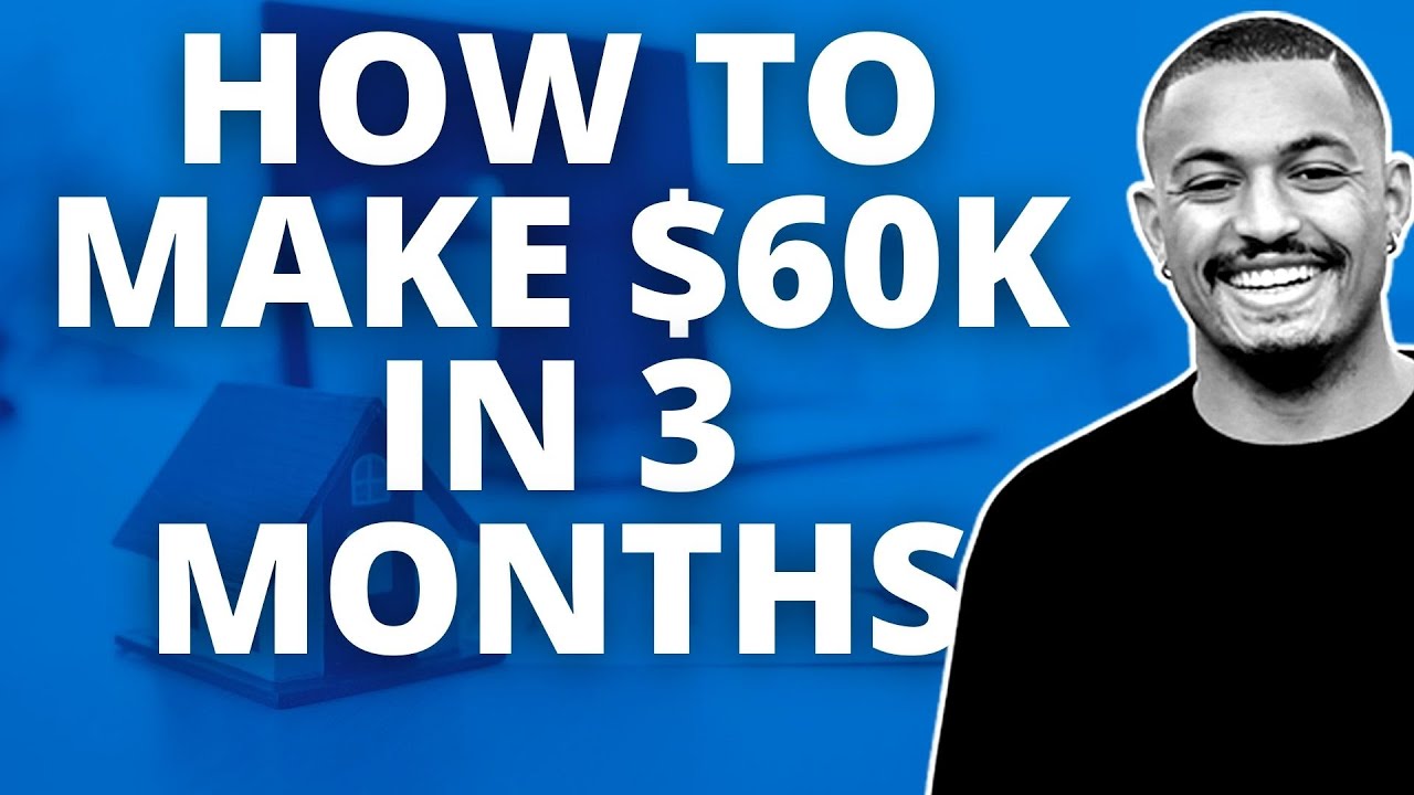 HOW TO MAKE $60K IN 3 MONTHS - YouTube