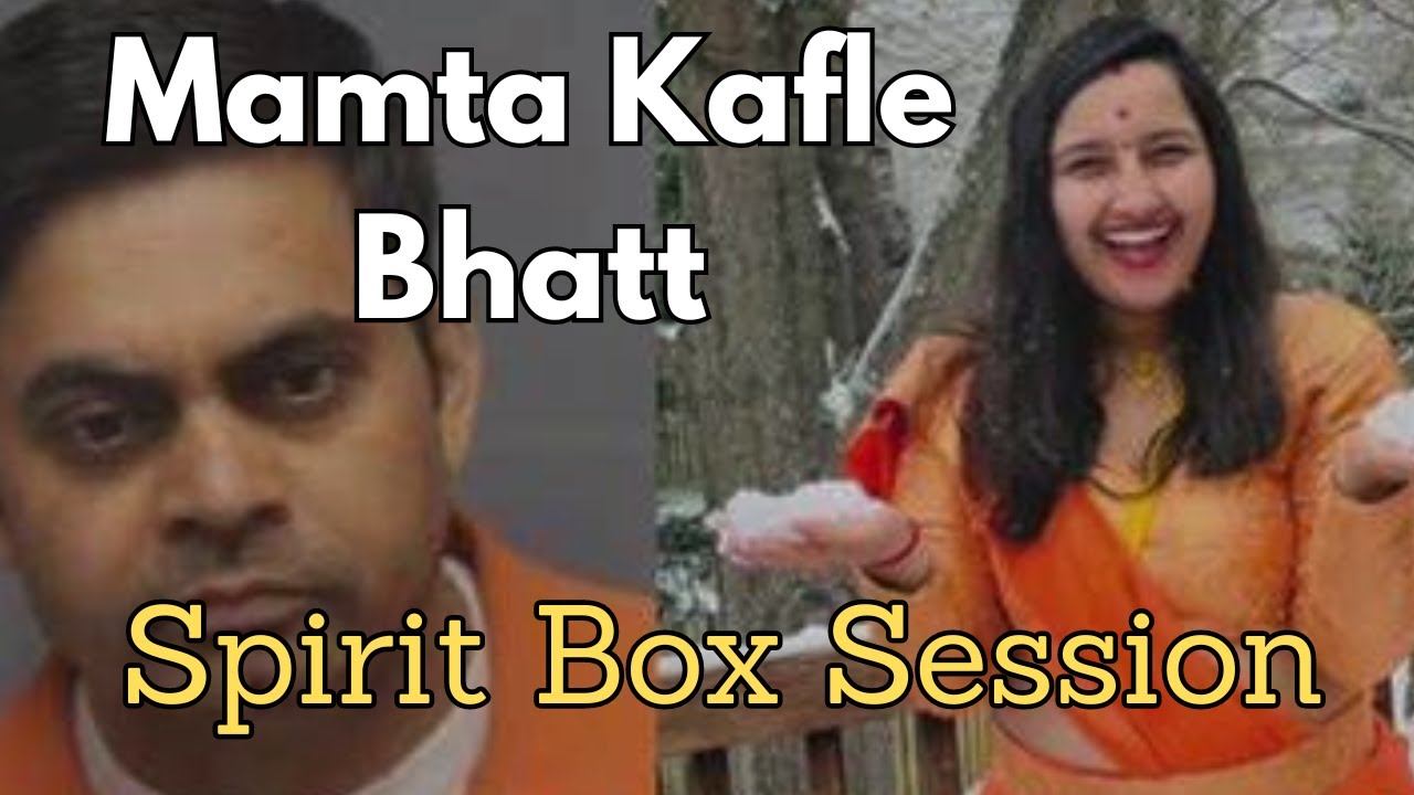 Where Is Mamta Kafle Bhatt? What Happened To Her? Spirit Box Session - September 15 2024 - YouTube