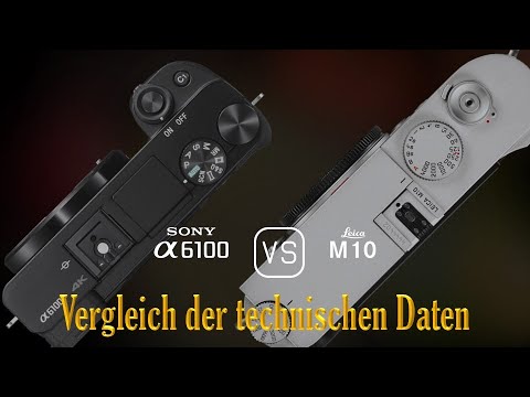 Sony A6100 vs. Leica M10: Ein Vergleich der technischen Daten - YouTube