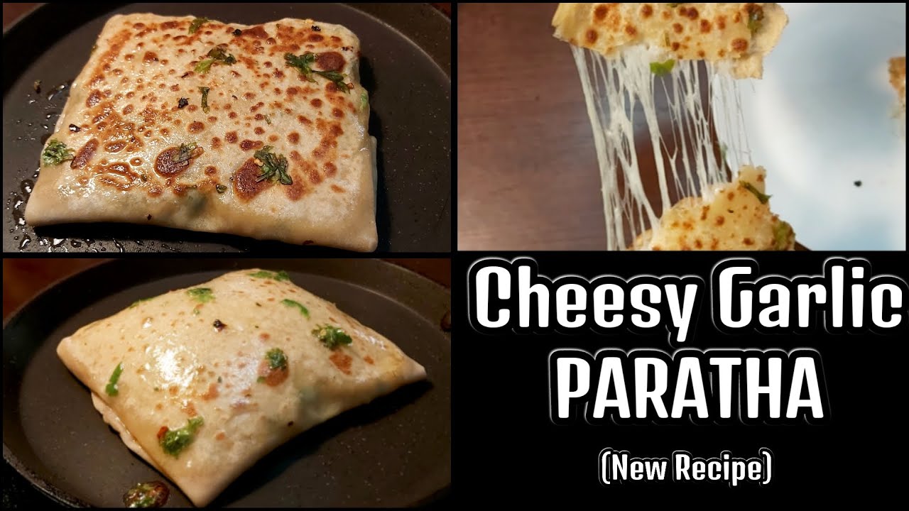 Cheesy Garlic Paratha - New Recipe - Cheese parata - YouTube
