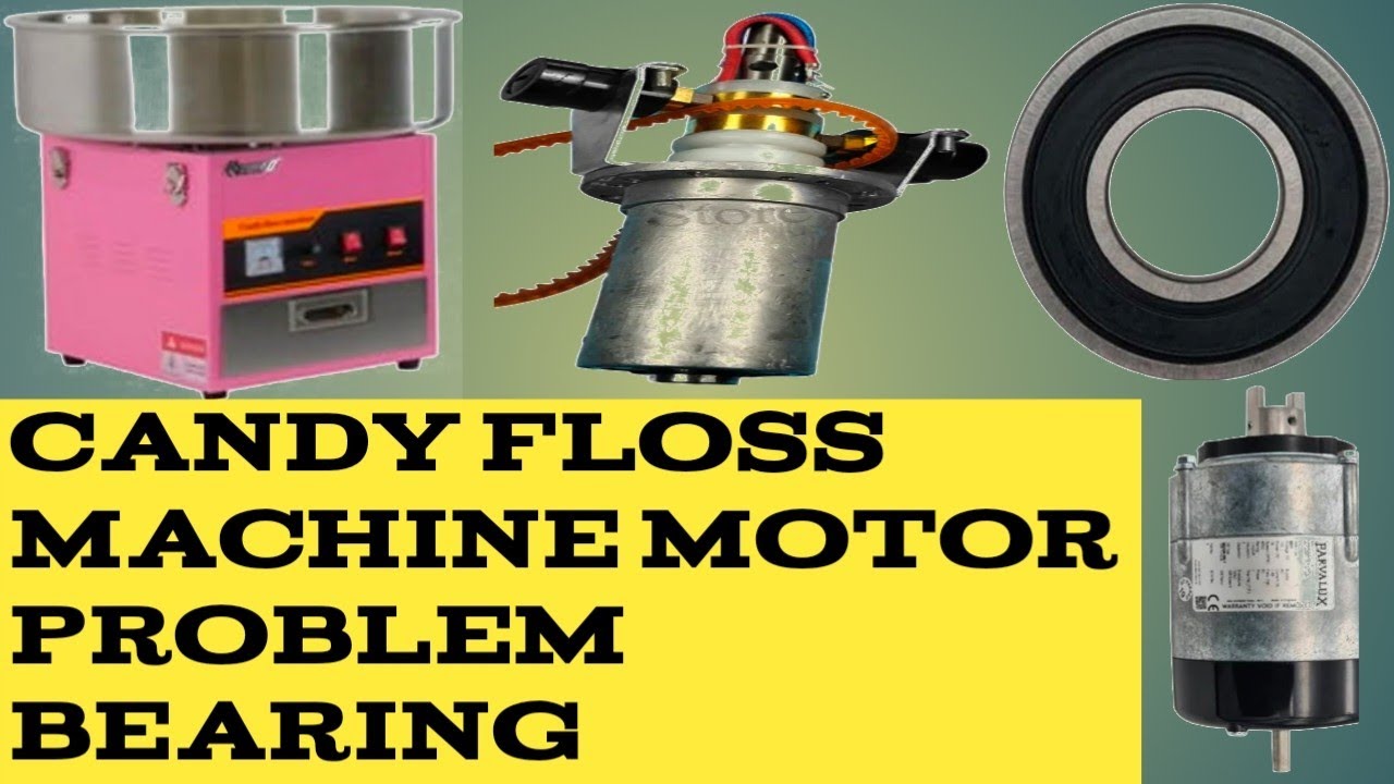 candy floss machine motor problem bearing/How to make candy floss ...